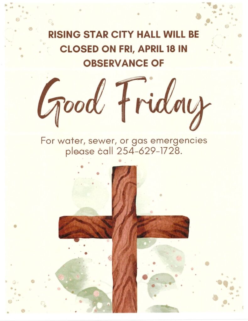 Observance of Good Friday, April 18, 2025 – City of Rising Star, Texas